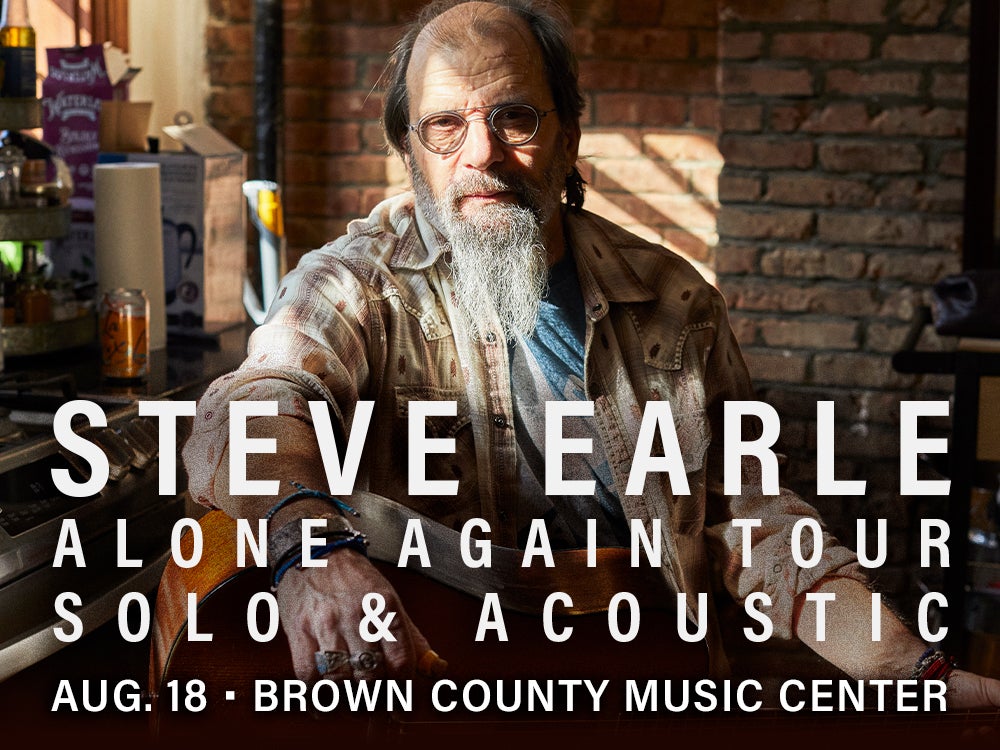 Steve Earle: Alone Again Tour | Brown County Music Center